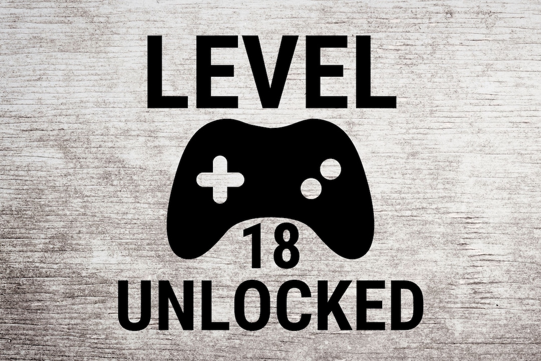 Level 18 Unlocked - Gamer Birthday - 18th Birthday SVG/PNG Digital ...