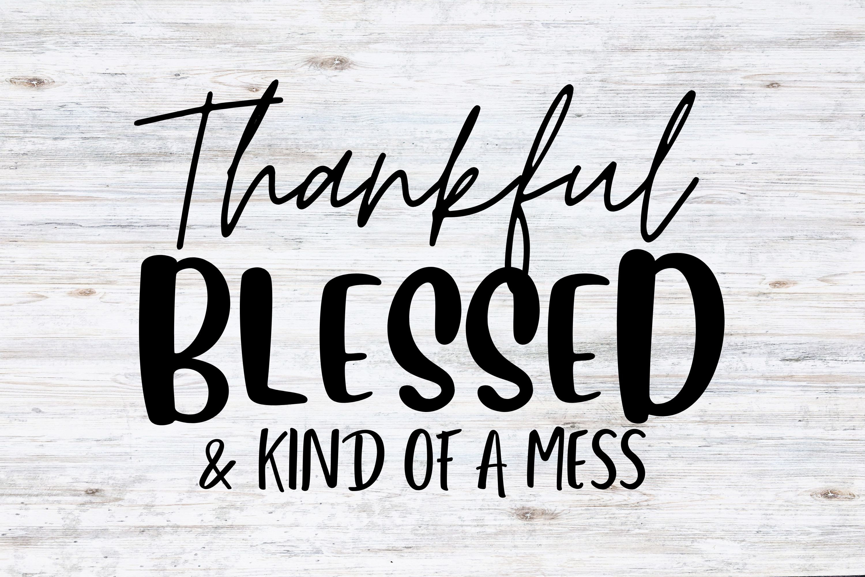Thankful Blessed and Kind of A Mess - SVG & PNG Digital Download - Etsy