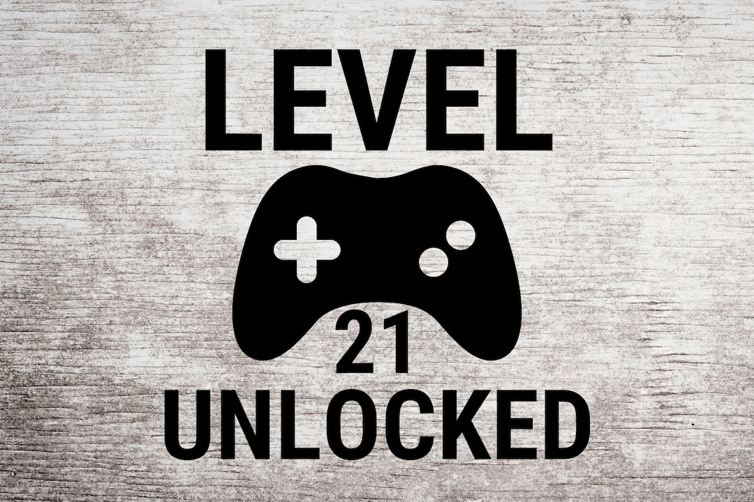 Level 21 Unlocked - Gamer Birthday - 21ST Birthday SVG/PNG Digital ...