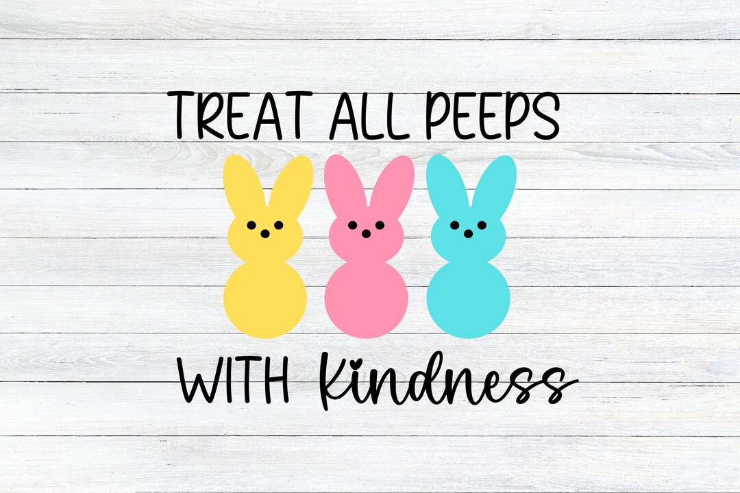 Treat All Peeps With Kindness - Digital PNG Download - Etsy