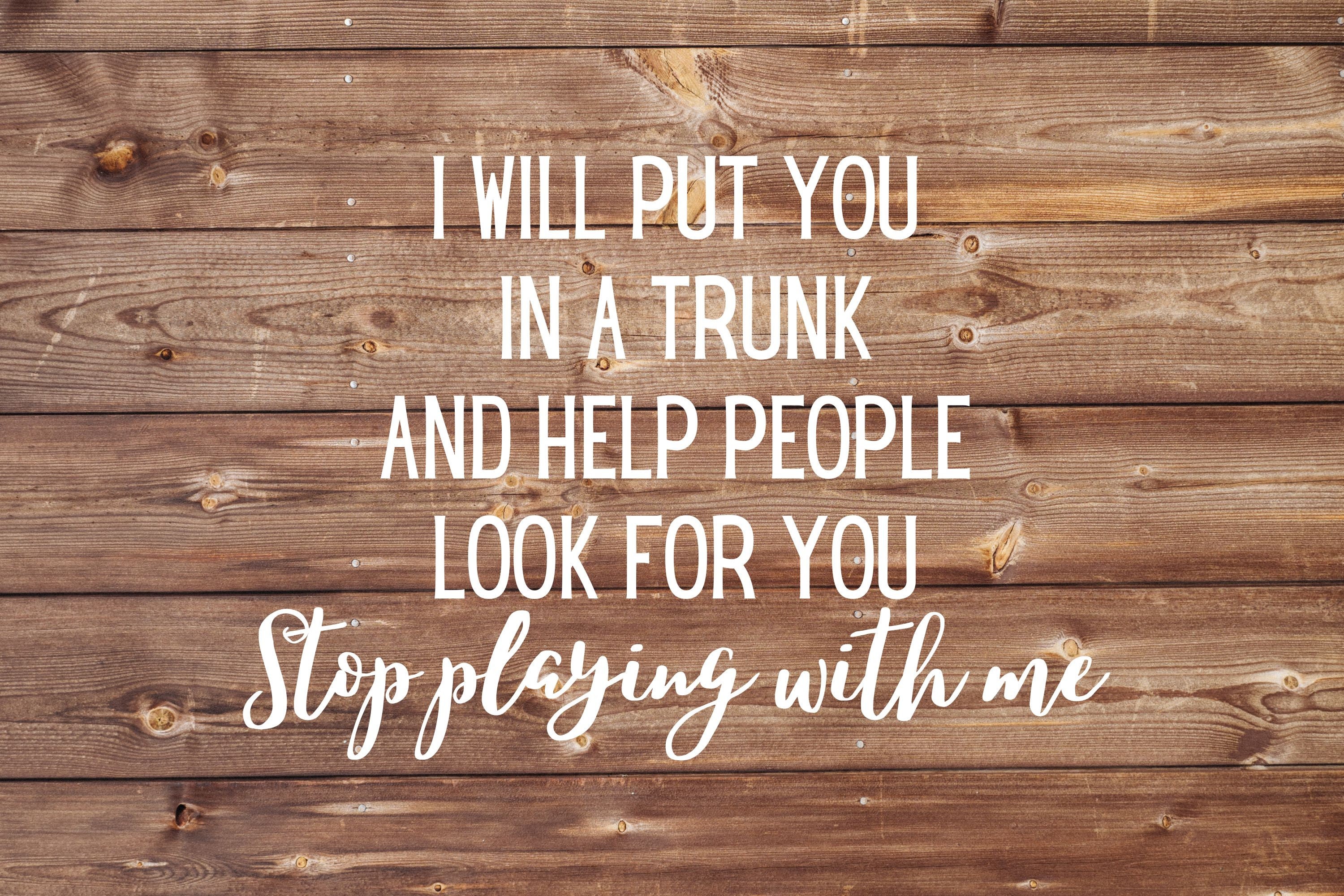 Funny I Will Put You in the Trunk SVG & PNG - Black and White Included ...