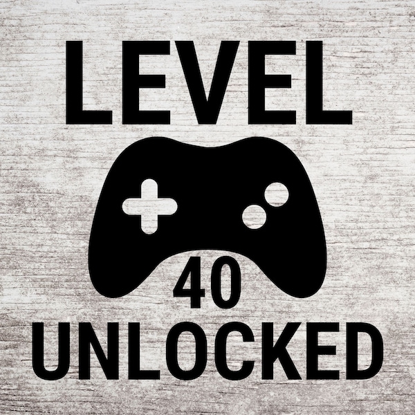 Level 40 Unlocked Svg - Etsy