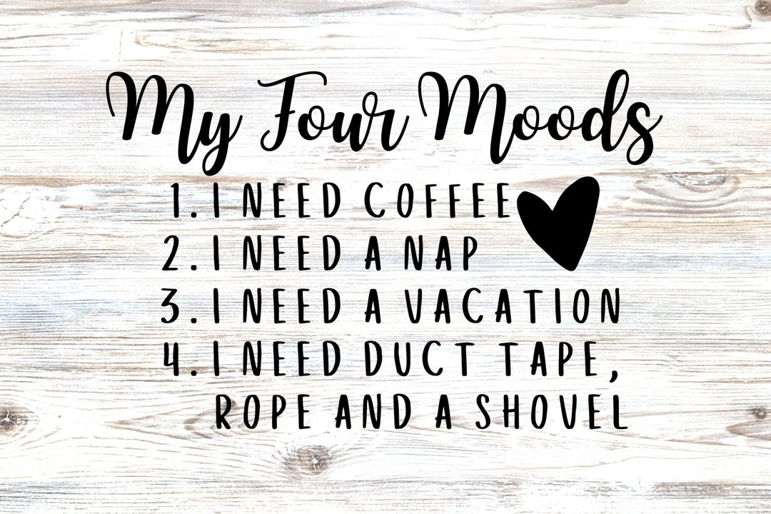 Funny - My Four Moods - SVG & PNG Digital Download - Etsy