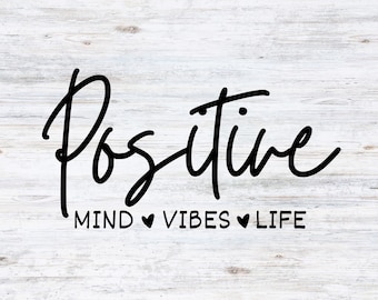 Positive Mind Vibes Life Svg/eps/png/dxf/jpg/pdf, Positive Quote, Mind ...