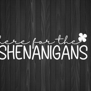 Here for the Shenanigans Digital SVG & PNG Download Black and White ...