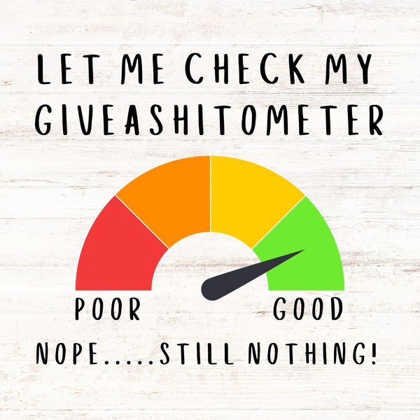 Let Me Check My Giveashitometer - Etsy