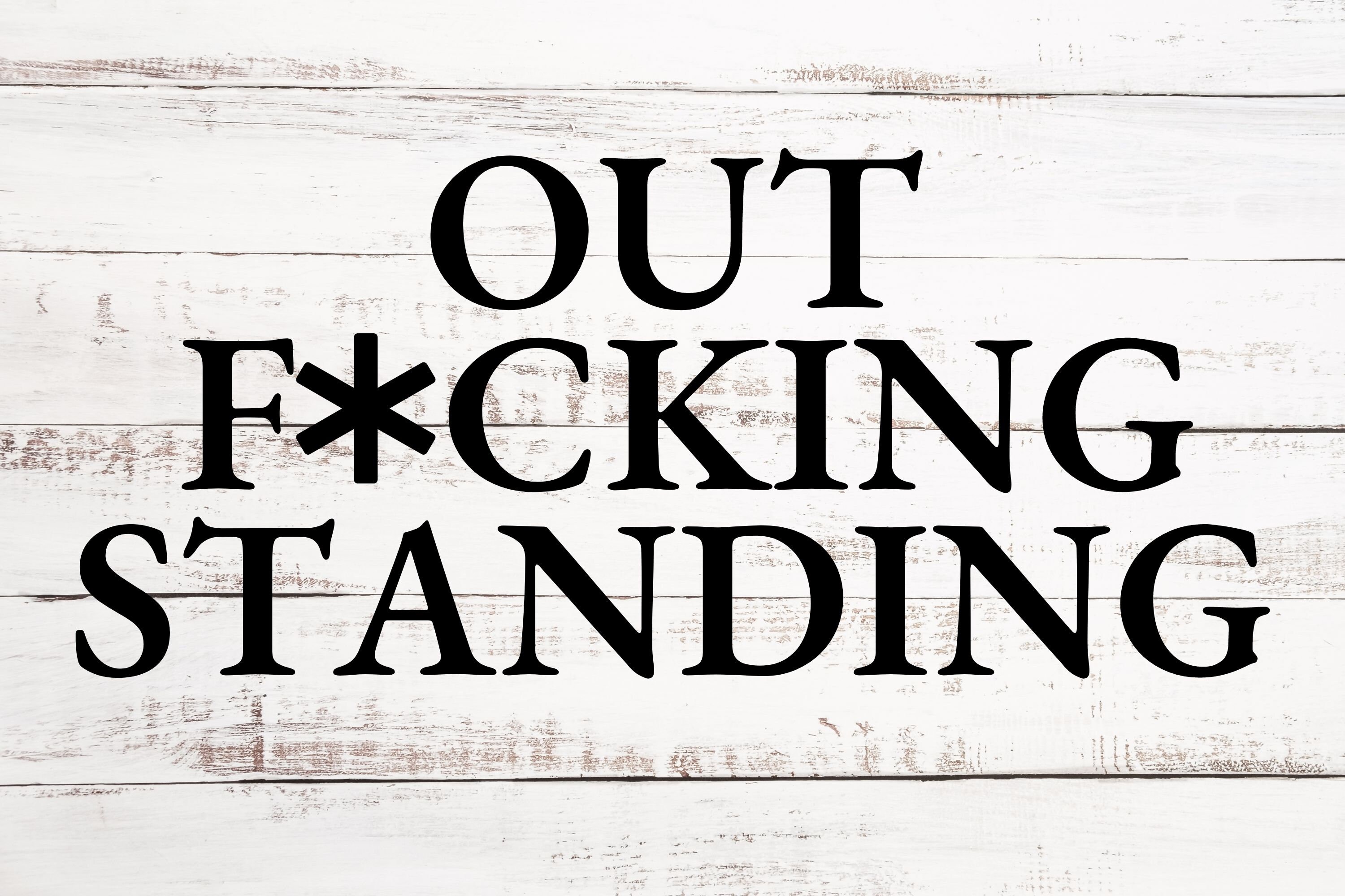 Out Fcking Standing Funny SVG Cut File Front & Back Shirt - Etsy