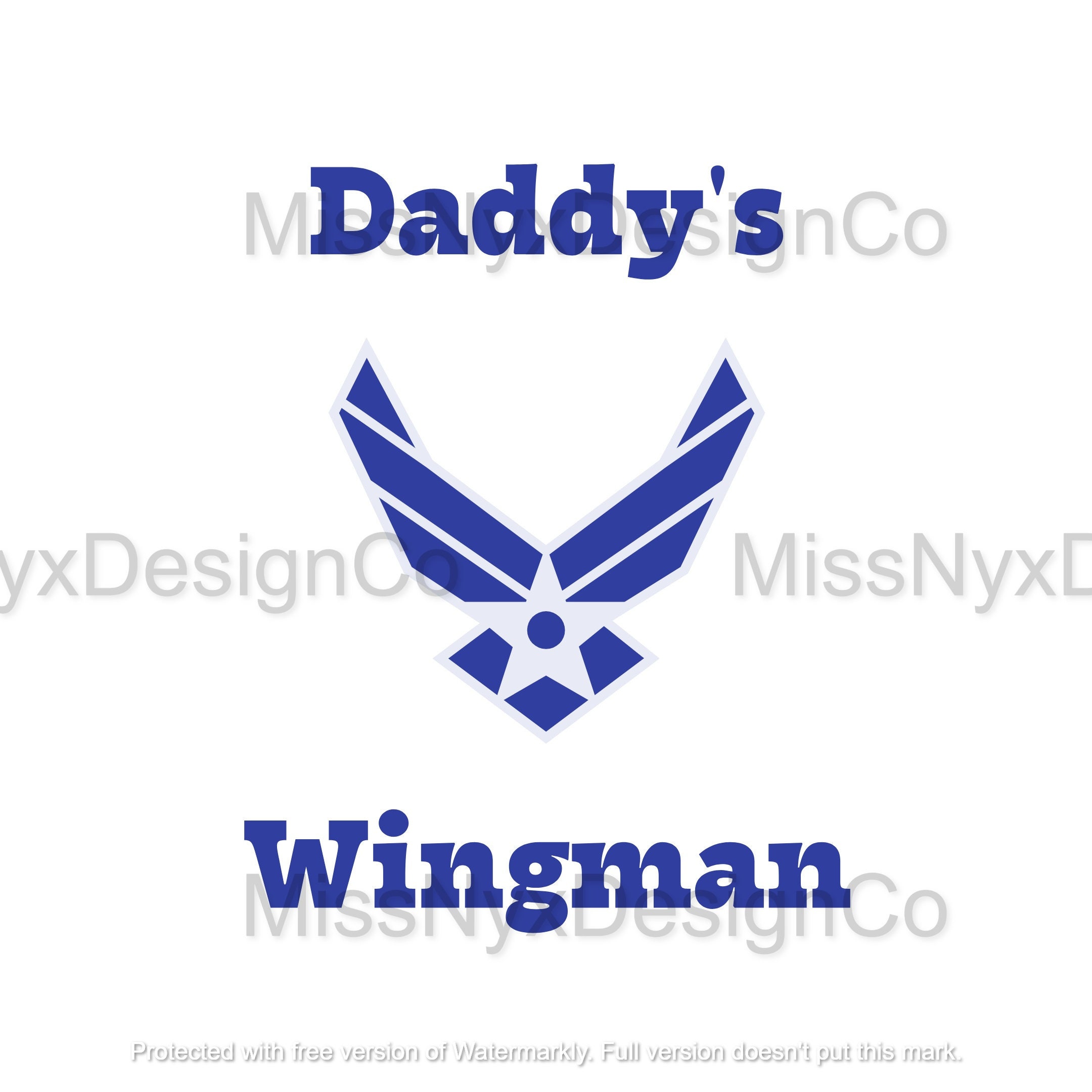 Daddy's Wingman SVG, Air Force Baby, Air Force Dad, Air Force Logo SVG ...