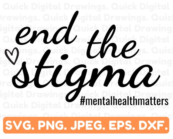 End the Stigma PNG Mental Health Matters SVG Cut File Drawing ...