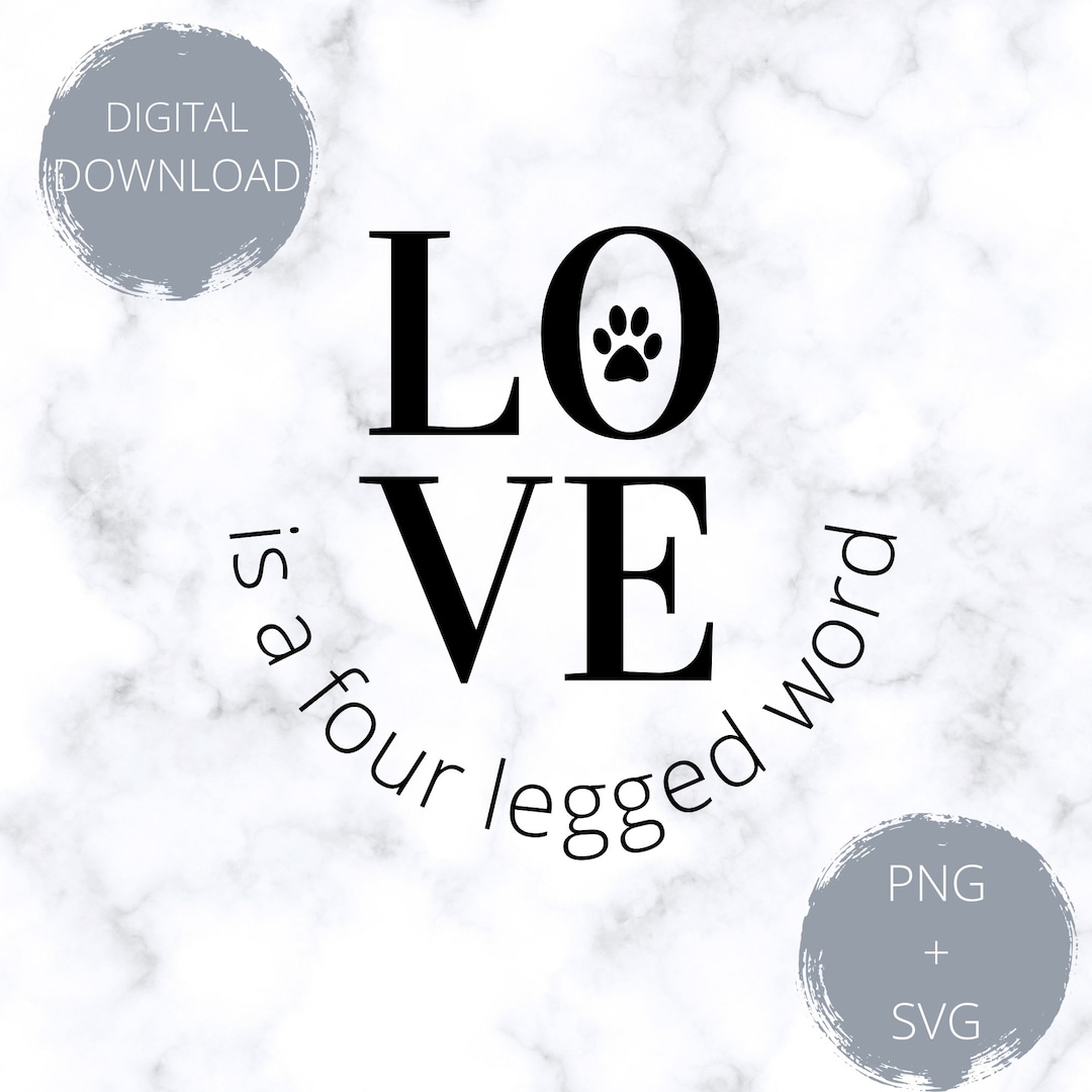 Love is a Four Legged Word SVG - Etsy