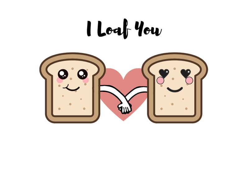 Printable Card | I Loaf You | Card | Birthday Card | Valentine's Day ...