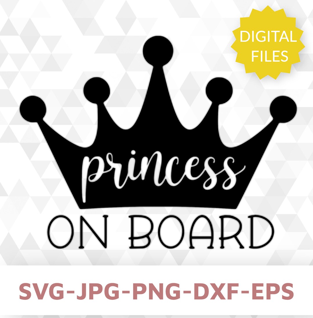 Princess on Board SVG, Baby on Board, Baby SVG, Instant Download ...