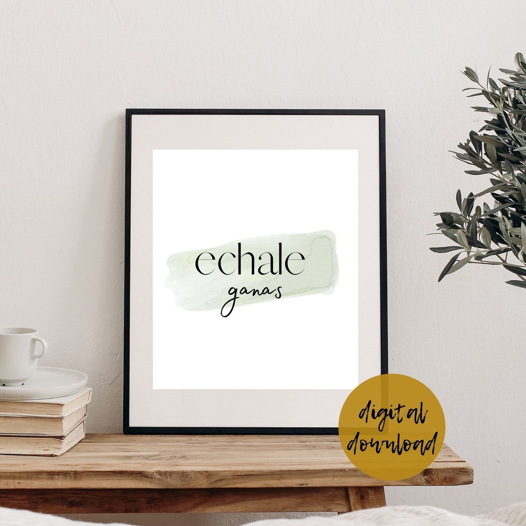 Motivational Spanish Wall Art: Echale Ganas Printable, Wall Hanging ...