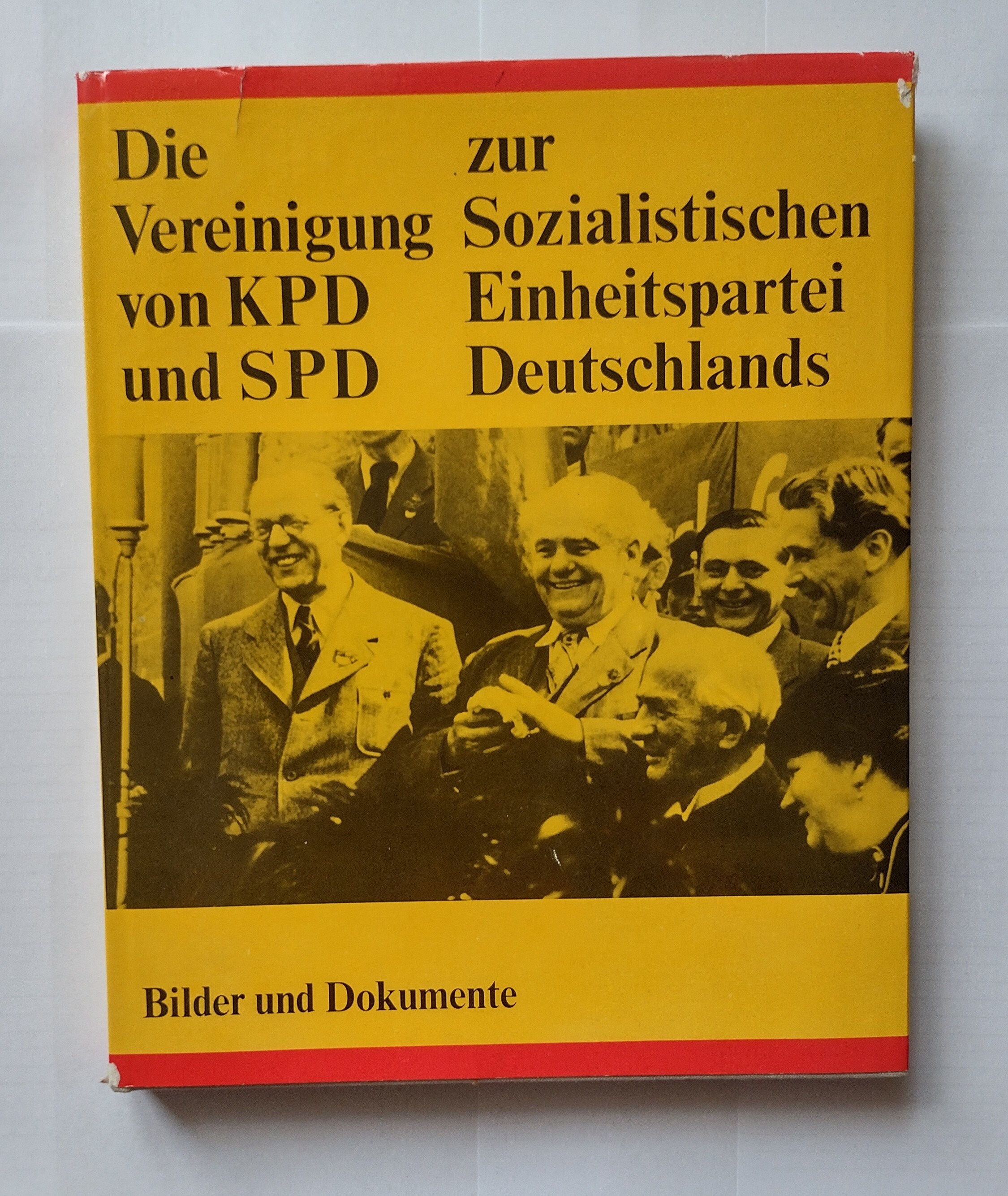 The Merger of the KPD and SPD to Form the Socialist Unity Party of ...