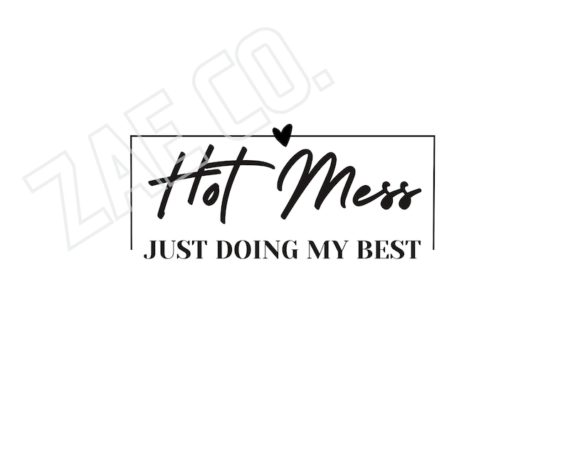 Hot Mess, Just Doing My Best SVG File for Remote Workers and Stay-at ...