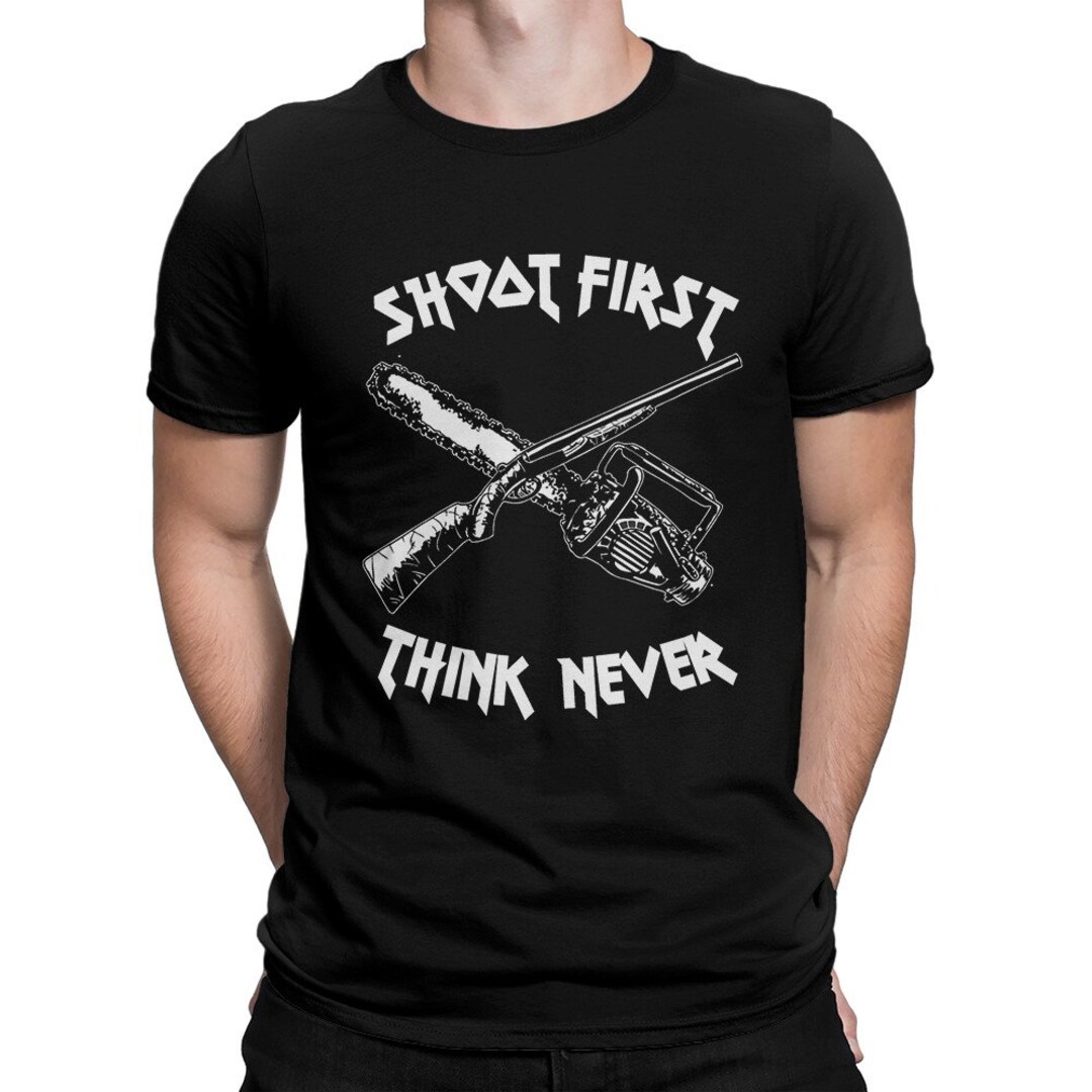 Evil Dead Shoot First Think Never T-shirt / 100% Cotton Tee / Men's ...