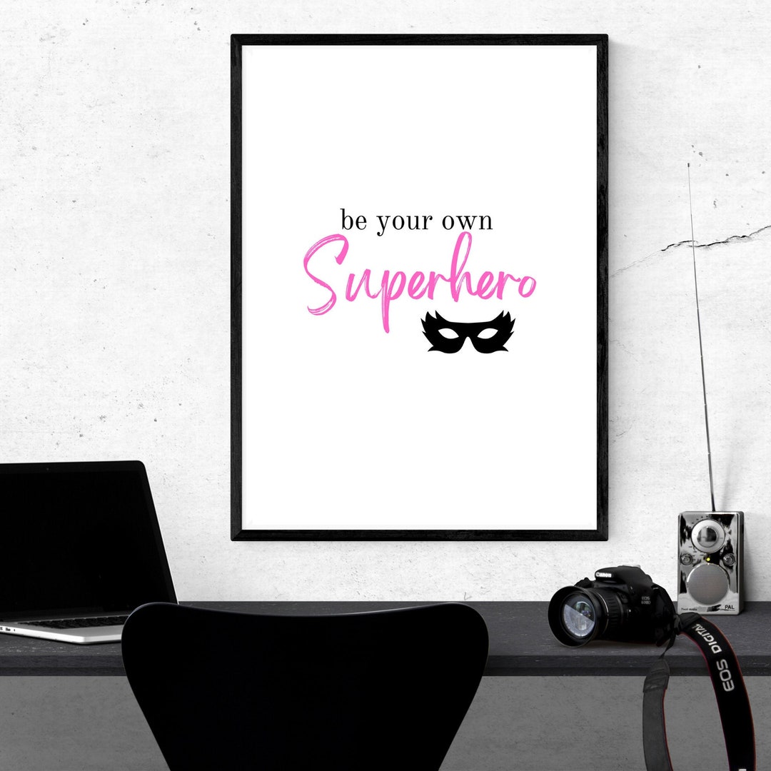 A4 Digital Download Print "be Your Own Superhero" Motivational Instant ...