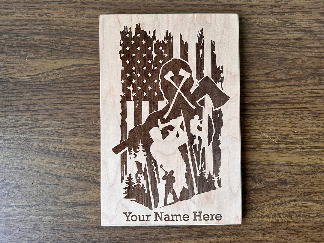 Wood Lumberjack Laser Engraved Sign, Woodchopper Logger American Flag ...