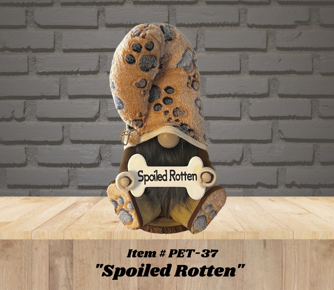 Spoiled Rotten Cat/dog Gnome /pet Gnomes/ Dog Gnomes /cat Gnomes/rescue ...