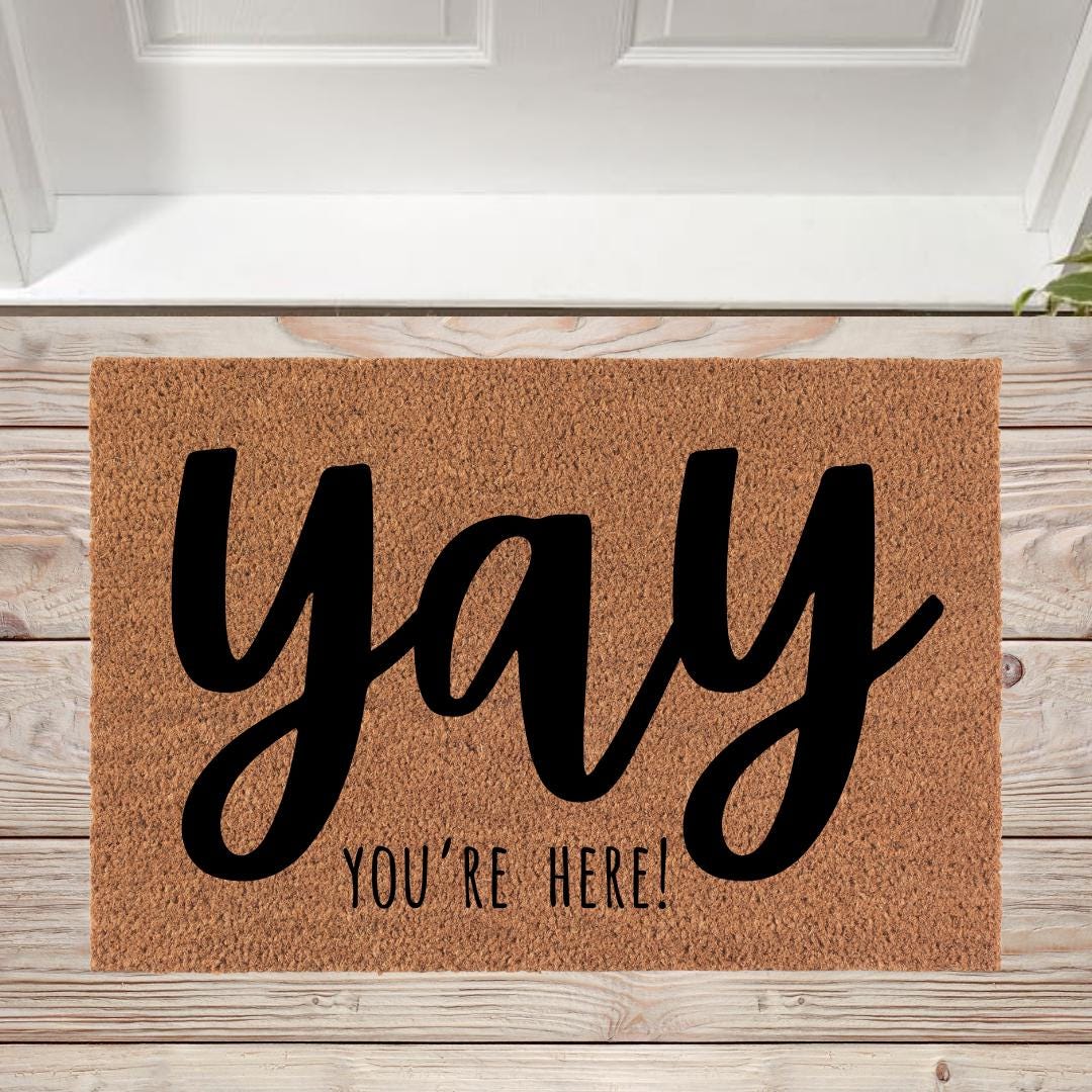 Yay You're Here Easy DIY Doormat Design SVG File Personal and ...