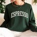 Espresso Crewneck Fall Coffee Sweatshirt Coffee Espresso Lover Gift ...