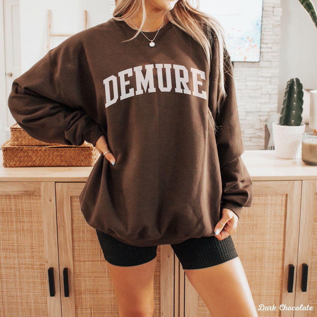 Demure Shirt Very Demure Very Mindful Sweatshirt Trendy Crewneck Cutesy ...