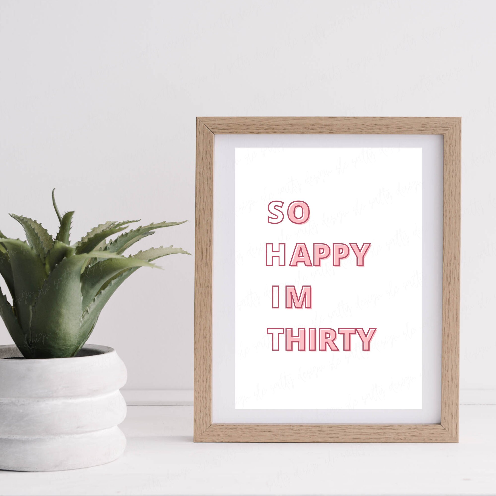 So Happy I'm Thirty PRINTABLE, DIGITAL DOWNLOAD, Dirty Thirty, 30th ...