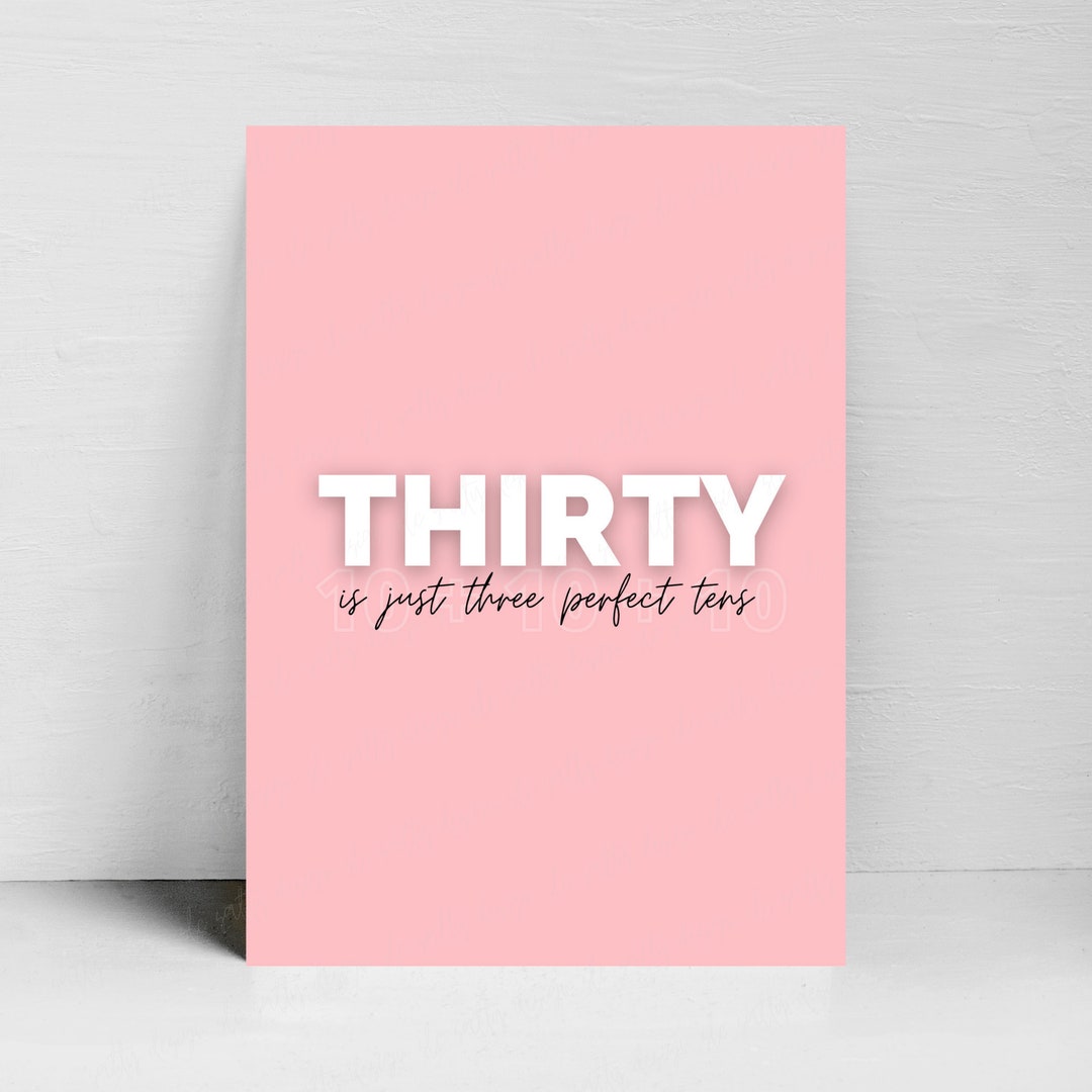 Thirty is Just Three Perfect Tens PRINTABLE, DIGITAL DOWNLOAD, Pink ...