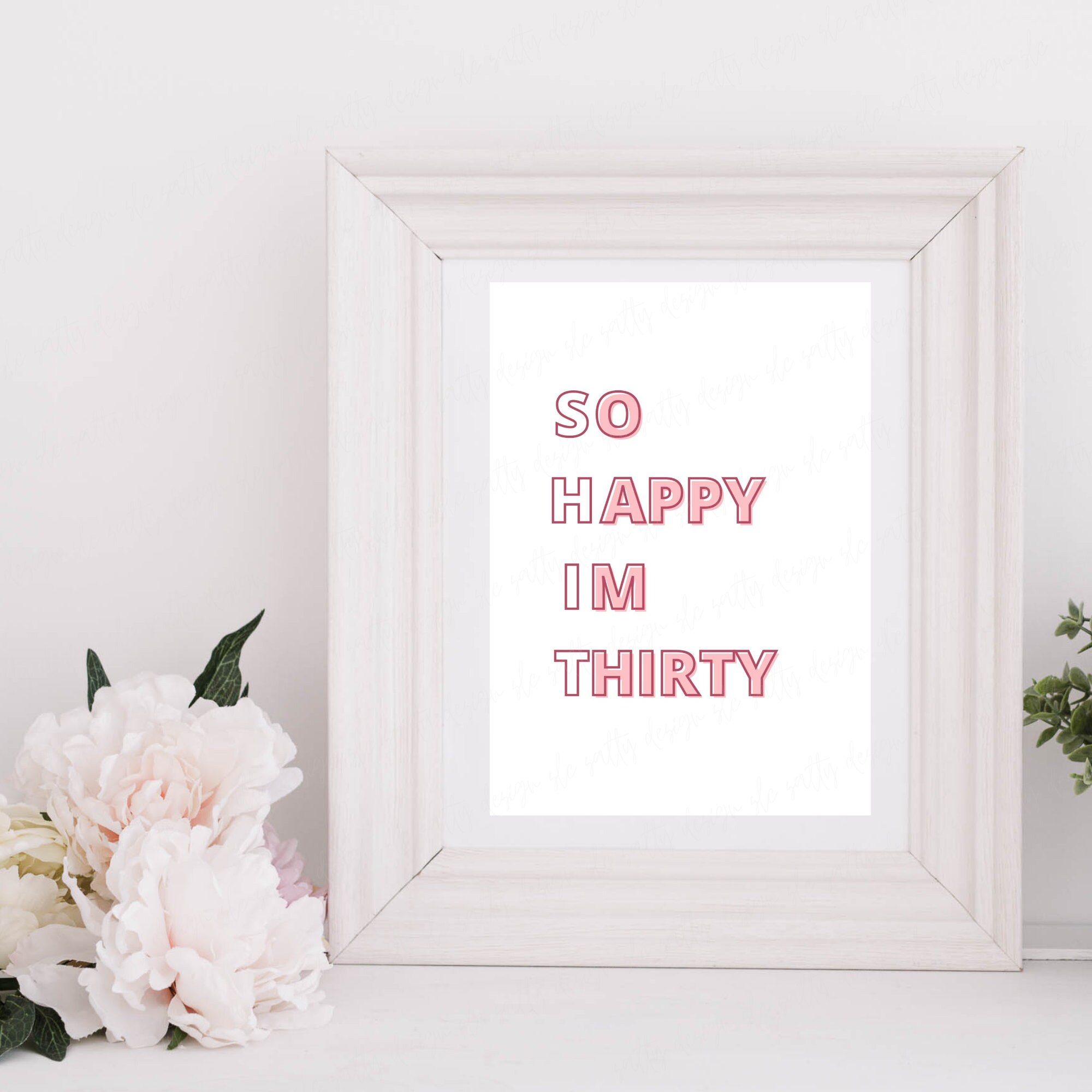 So Happy I'm Thirty PRINTABLE, DIGITAL DOWNLOAD, Dirty Thirty, 30th ...