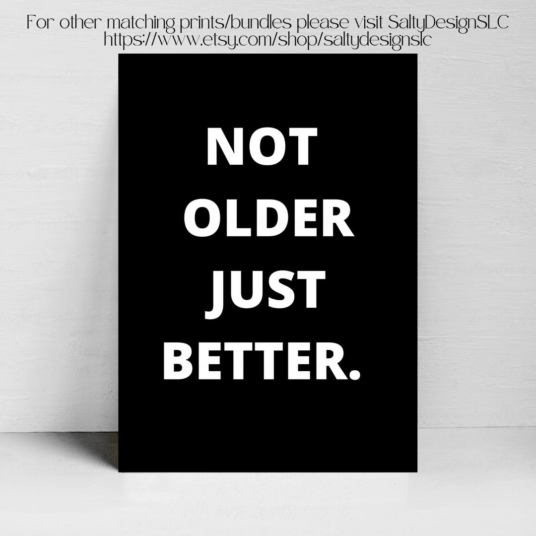 30th Birthday PRINTABLE, INTSTANT DOWNLOAD, Not Older Just Better ...
