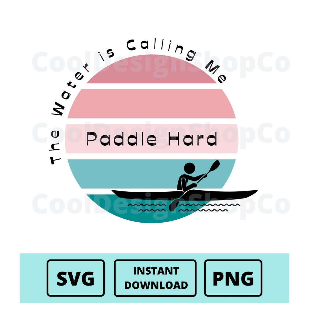 Kayak Life Kayak SVG Kayak PNG Kayak Paddle Kayak Gift Kayaker Kayak ...