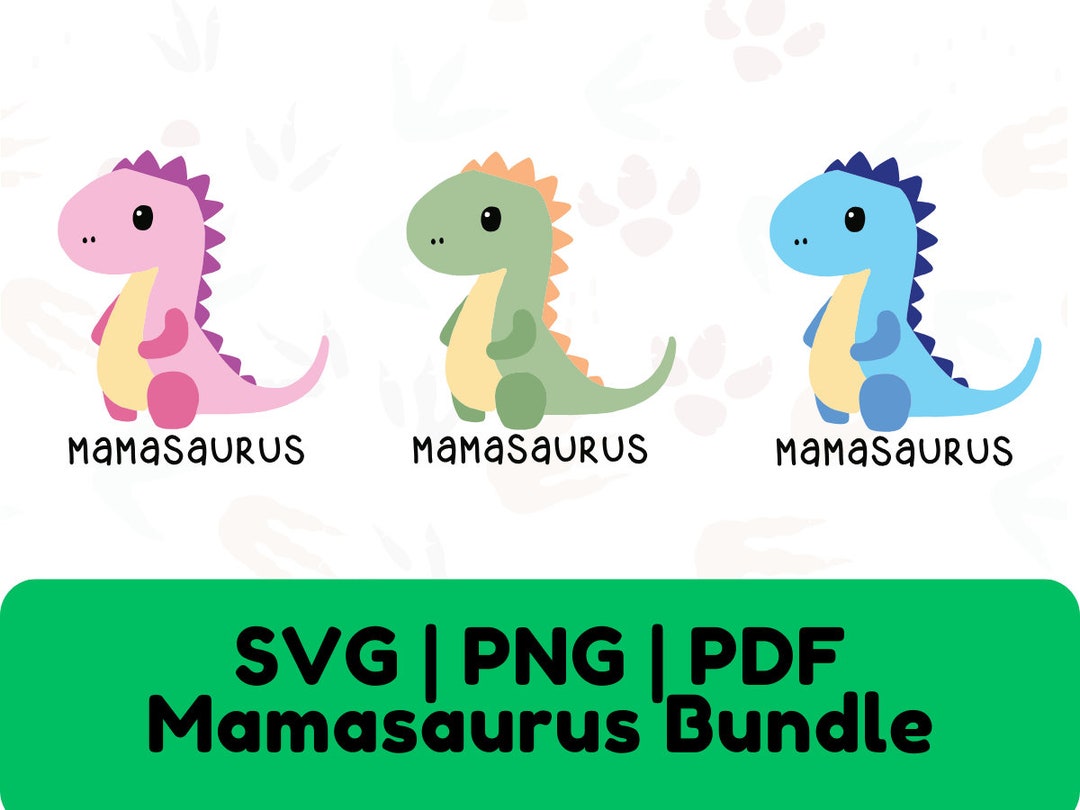 Mamasaurus Svg, Dinosaur Mom Svg, Trex Svg - PDF, SVG, PNG Instant ...