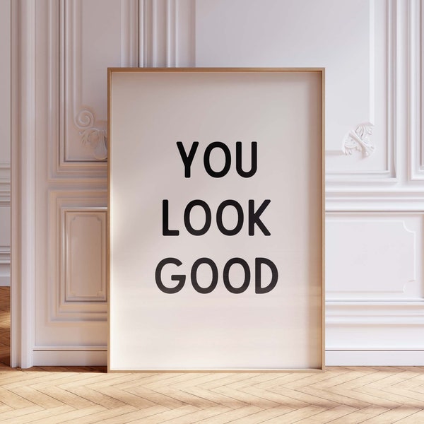 You Look Good Print - Etsy