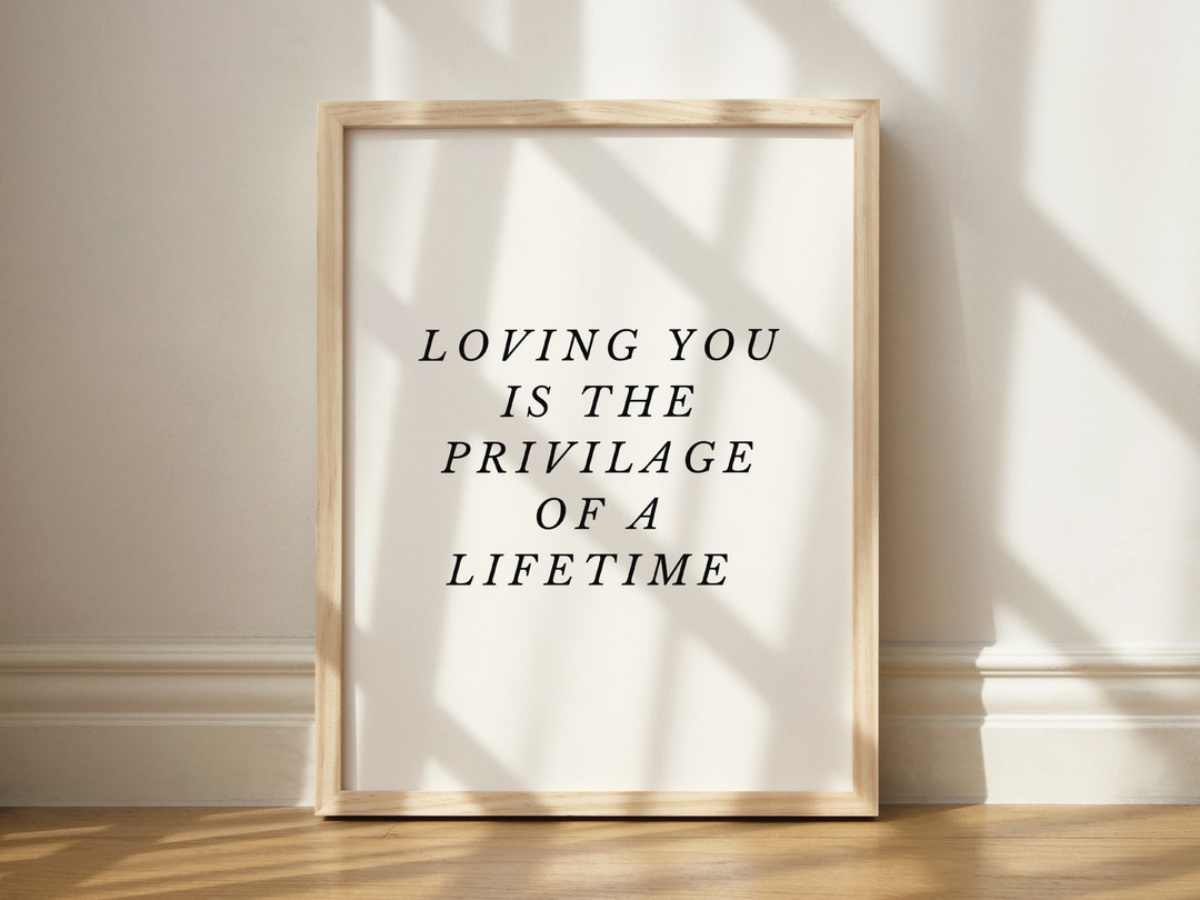Loving You is the Privilege of A Lifetime Print, Romantic Wall Art ...