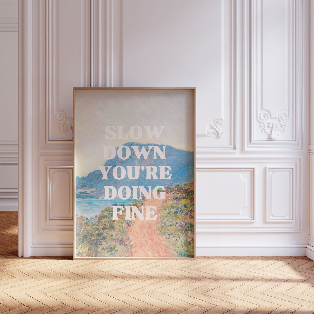 Slow Down Print, Encouraging Wall Art, Dorm Printable, Classroom Wall ...