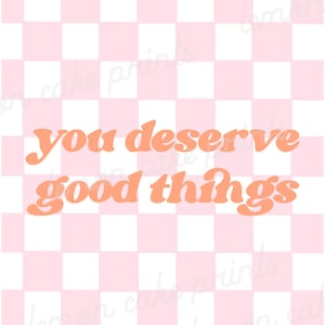 Your Deserve Good Things Print, Wall Art Printable, Checkered Decor ...