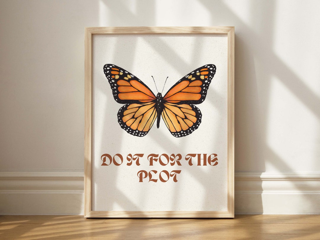 Do It for the Plot Print, Monarch Wall Art, Butterfly Printable ...