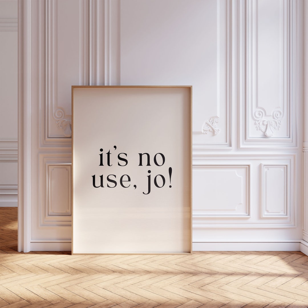 It's No Use Print, Trendy Movie Wall Art, Literature Quotes Print ...