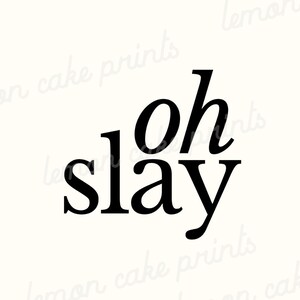 Oh Slay Print, Cute Wall Decor, Trendy Printable Lettering, Quote Wall ...