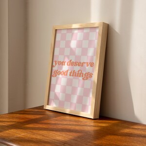 Your Deserve Good Things Print, Wall Art Printable, Checkered Decor ...