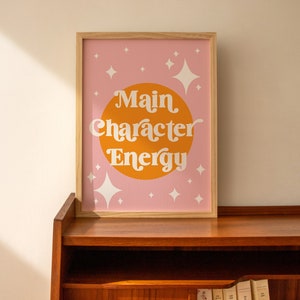Main Character Energy Print, Tiktok Wall Art, Gen Z Humor Art, Dorm ...