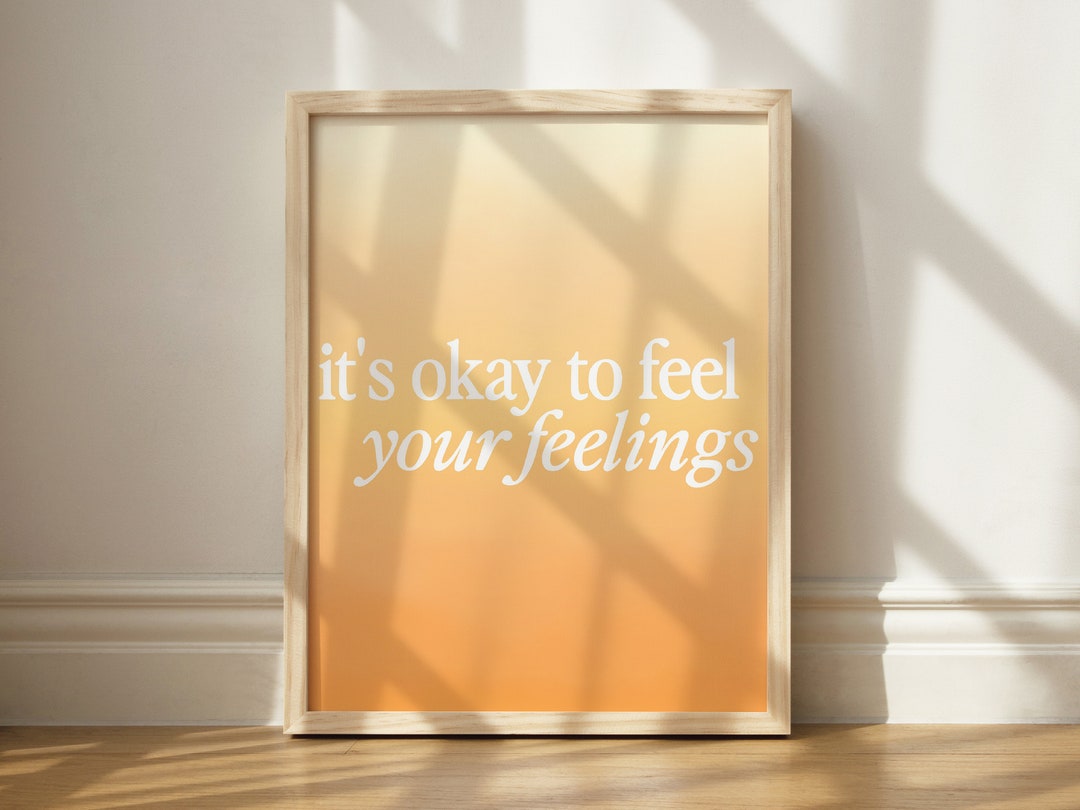 It's Okay to Feel Your Feelings Print, Deep Wall Art, Good Energy Print ...
