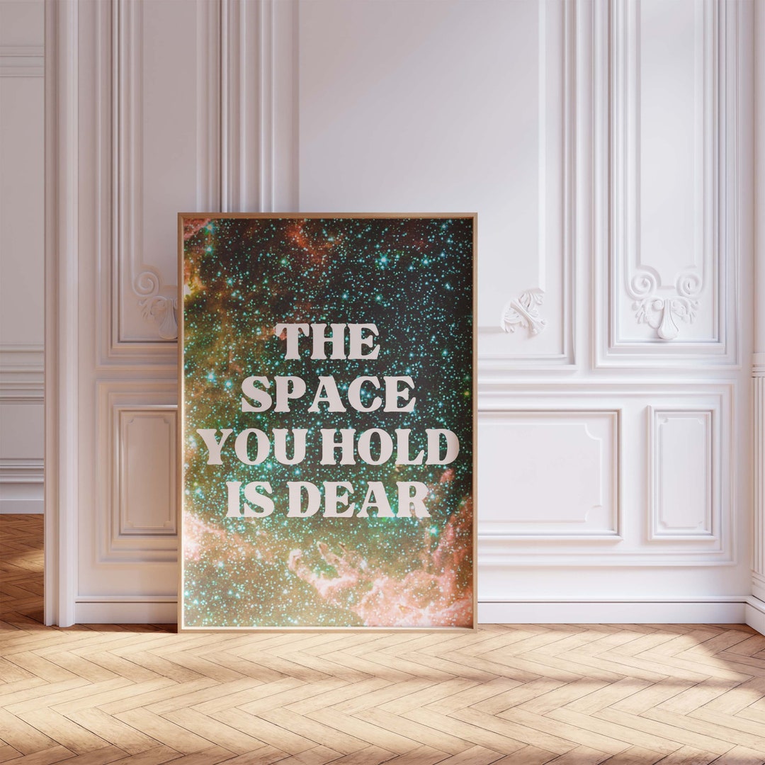 The Space You Hold is Dear Print, Universe Wall Art, Encouraging New ...