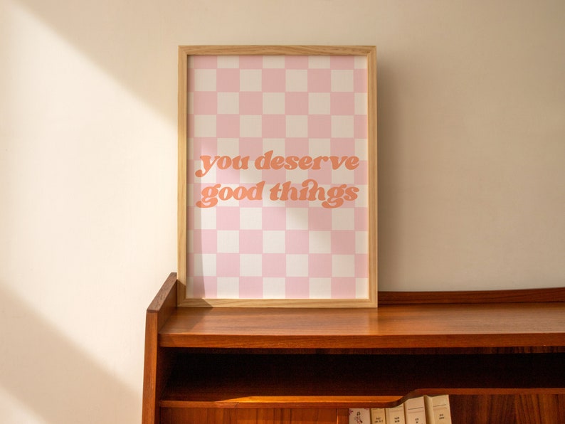 Your Deserve Good Things Print Wall Art Printable Checkered - Etsy