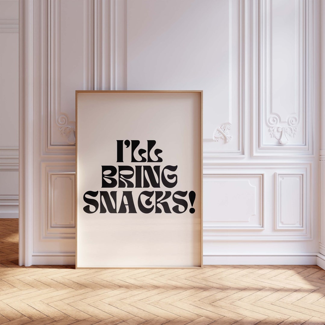 I'll Bring Snacks Print, Fun Lettering Art, Printable Gallery Wall Art ...