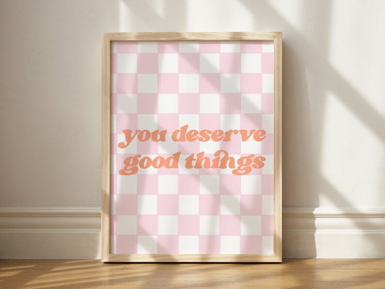 Your Deserve Good Things Print Wall Art Printable Checkered - Etsy