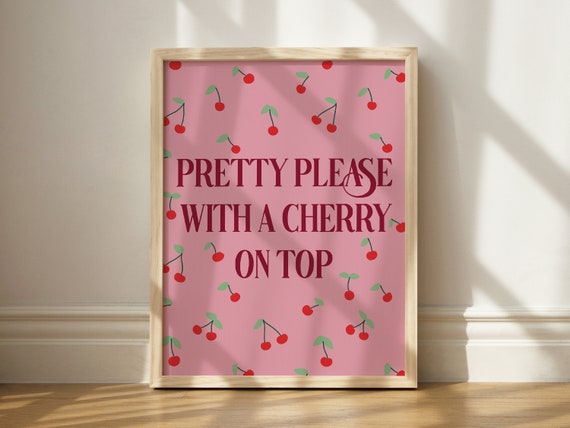 Pretty Please With A Cherry on Top Print Pretty Please Art - Etsy