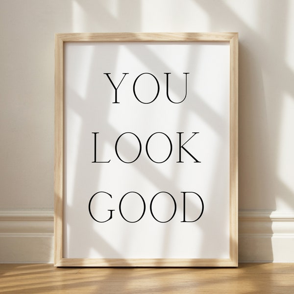 You Look Good Print - Etsy