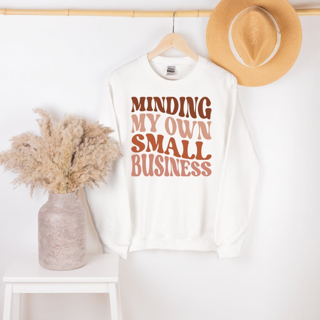 Minding My Own Small Business Shirt, Small Business Owner Tee, Small ...
