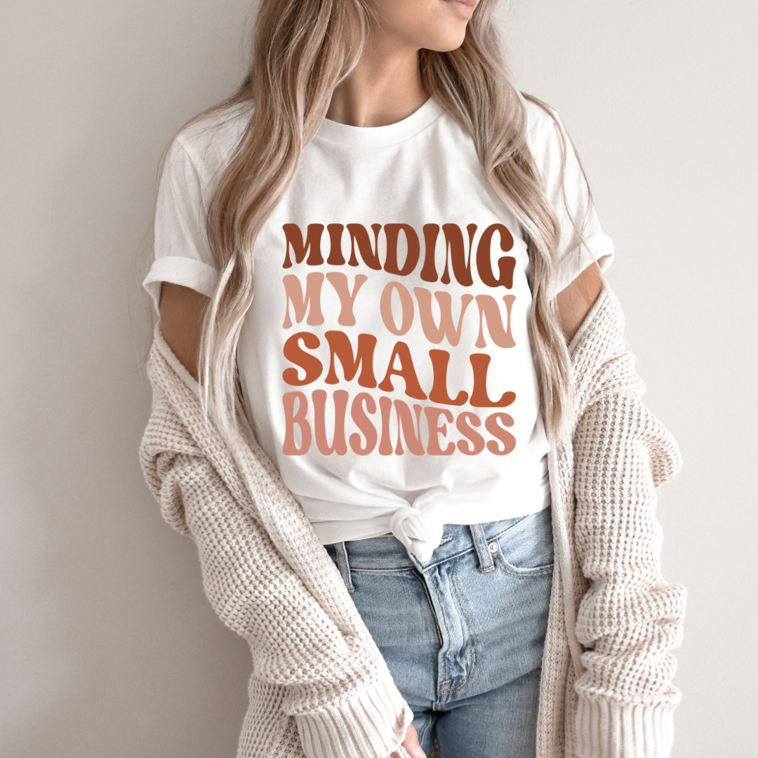Minding My Own Small Business Shirt, Small Business Owner Tee, Small ...